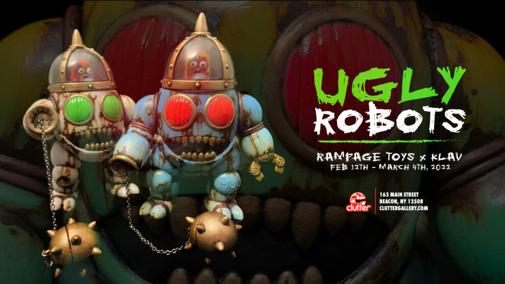 Clutter Gallery present; Ugly Robots!
